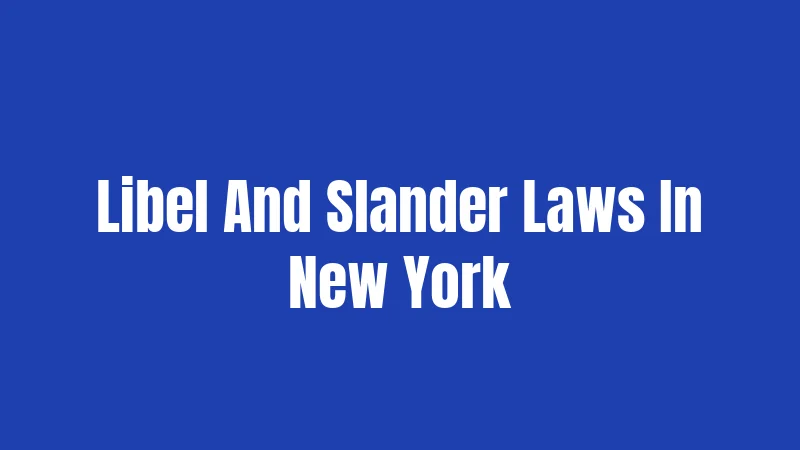 Libel and Slander Laws in New York (2026): Your Complete Guide to ...