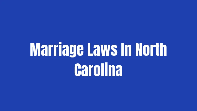North Carolina Marriage Laws in 2026: What Couples Really Need to Know