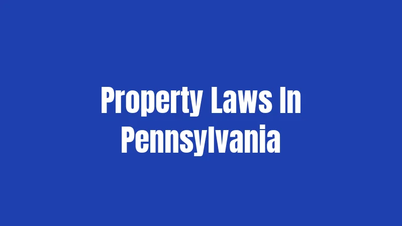 Pennsylvania Property Laws in 2026: The Complete Guide for Property Owners